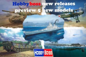 Hobbyboss new releases preview 5 new models in November – Hobbyzero